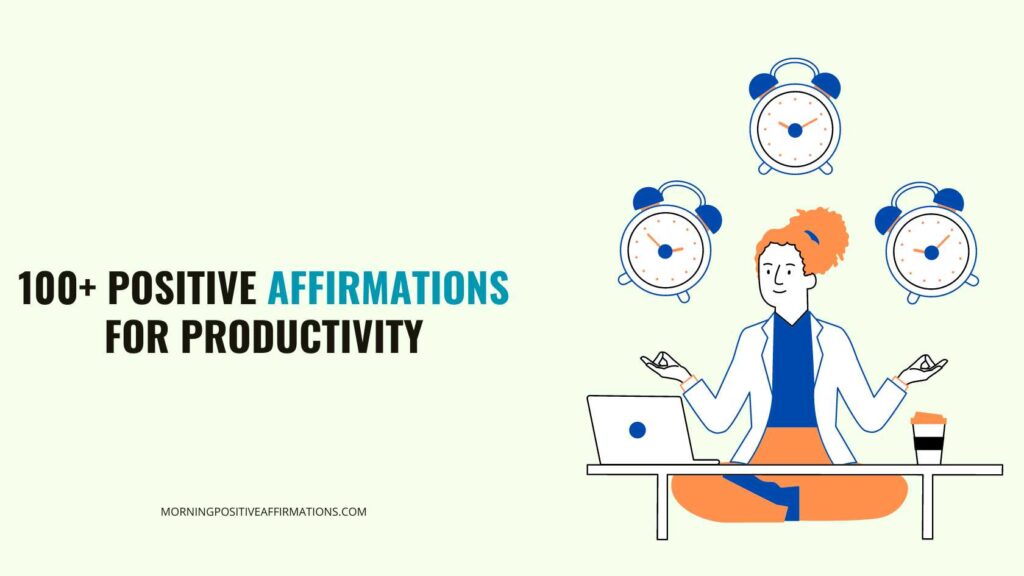 100+ Morning Positive Affirmations For Productivity