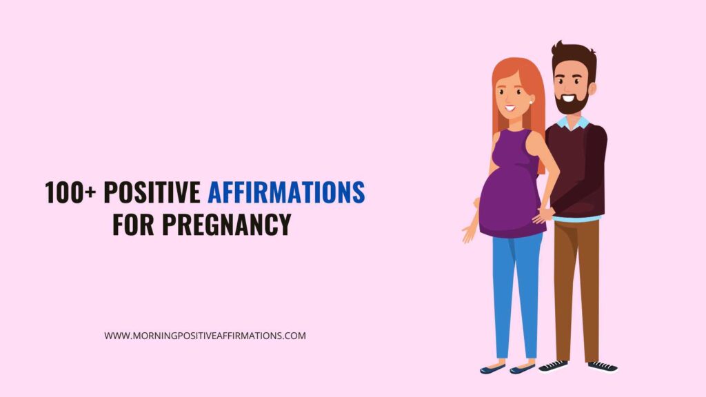100+ Positive Affirmations For Pregnancy