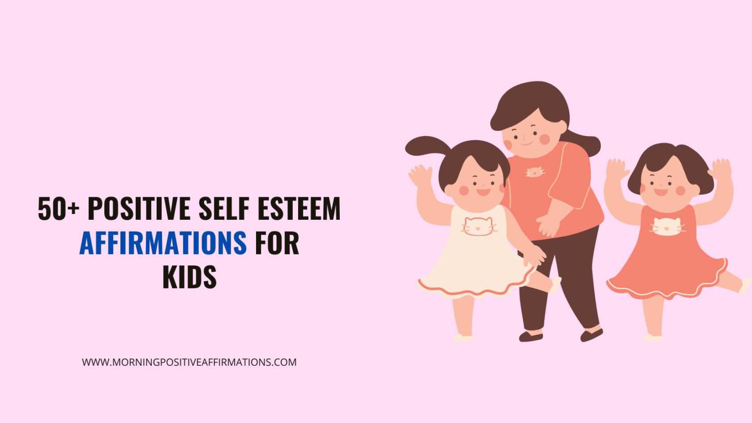 50+ Positive Self Esteem Affirmations For Kids